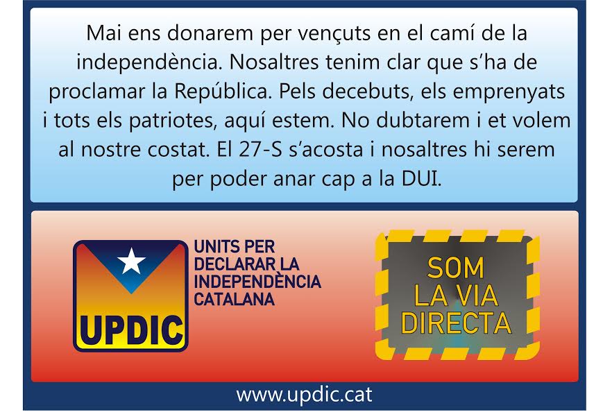 “Mai ens donarem per vençuts en el camí de la Independència !” (UPDIC ...